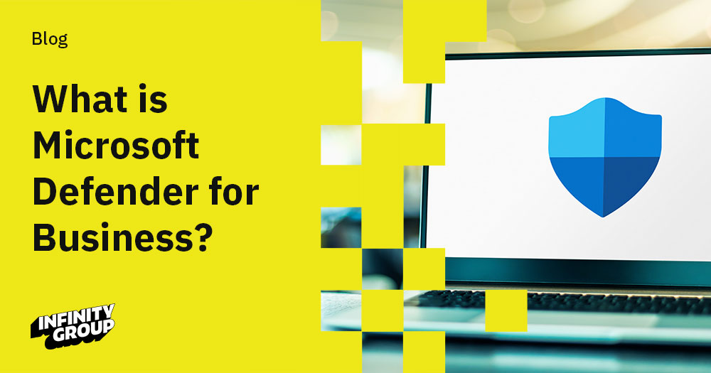 What is Microsoft Defender for Business? - Infinity