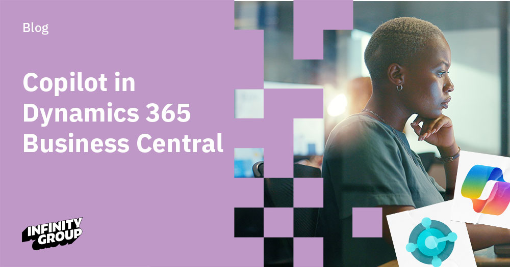 A review of Copilot in Dynamics 365 Business Central_ - Infinity Group (UK)