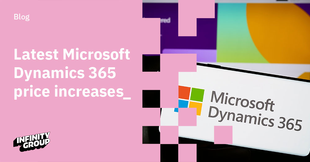 Microsoft Dynamics 365 prices to increase from October 2024_ - Infinity