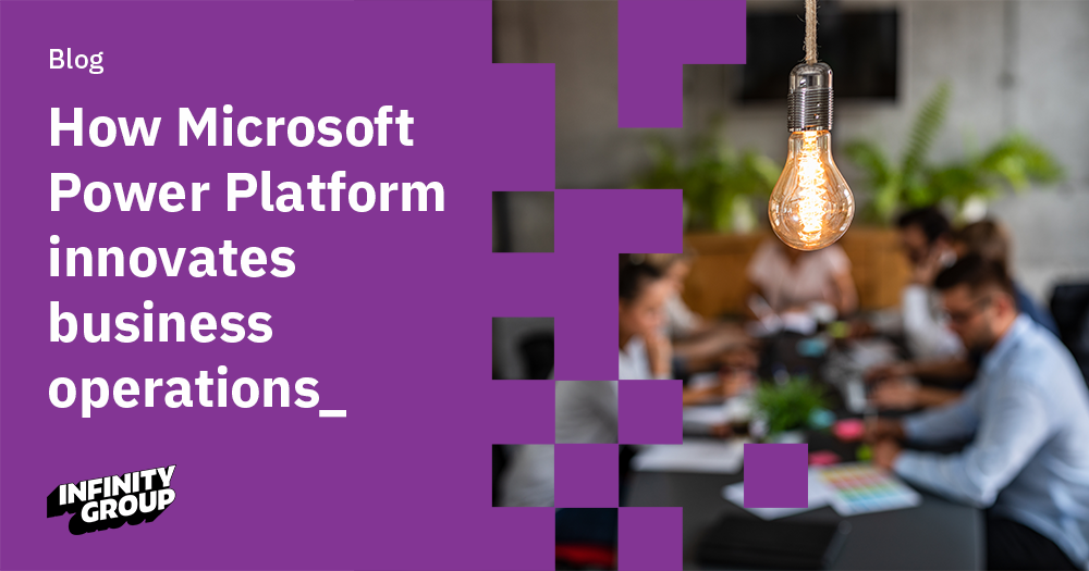 How Microsoft Power Platform innovates business operations_ - Infinity