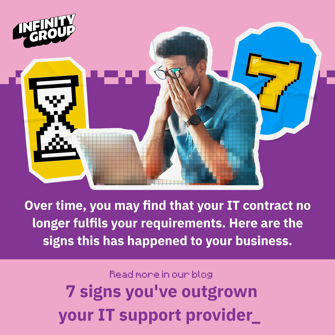 7 signs you've outgrown your IT support provider_ - Infinity