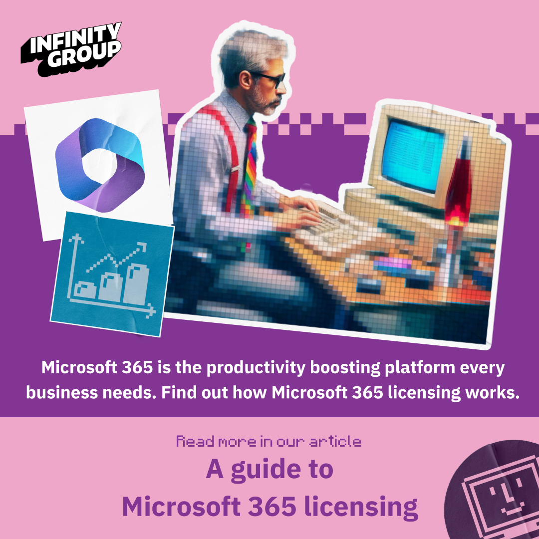 A guide to Microsoft 365 licensing_ - Infinity Group (UK)